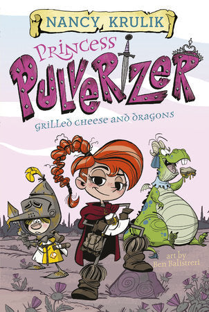Princess Pulverizer #1: Grilled Cheese and Dragons – Fun Stuff Toys
